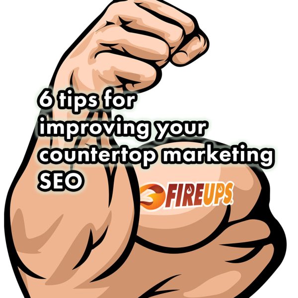 Countertop Marketing Ideas - FireUps Countertop Marketing